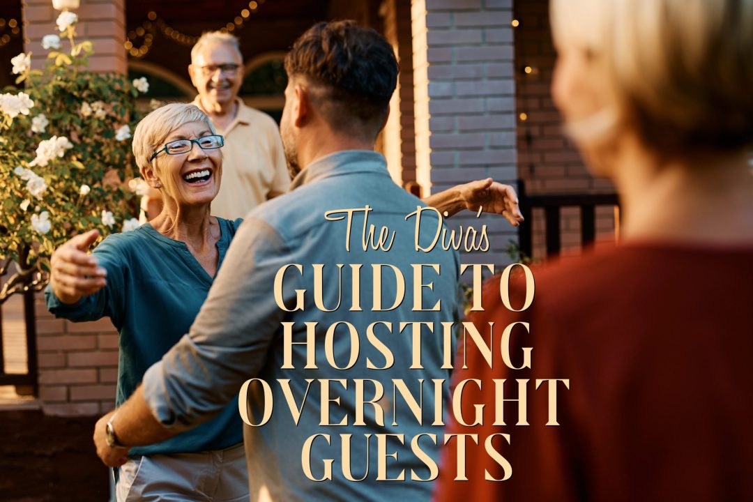 The Diva's Guide to Hosting Overnight Guests - Divas On A Dime™